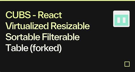 Cubs React Virtualized Resizable Sortable Filterable Table Forked Codesandbox
