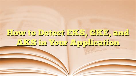 How To Detect Eks Gke And Aks In Your Application Mar Java Mit Java