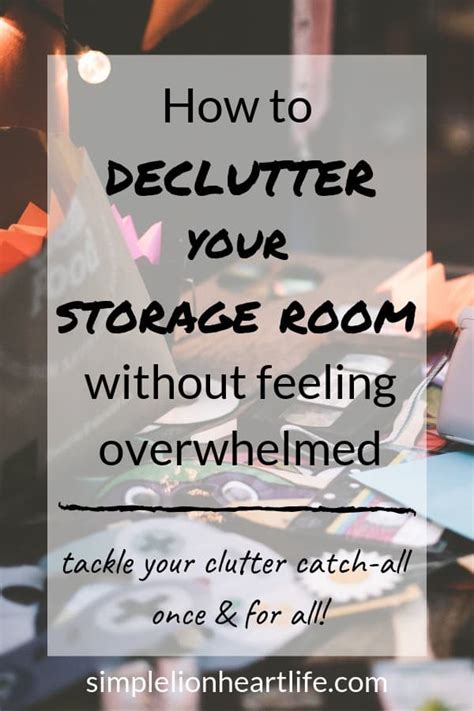 How To Declutter Your Storage Room Without Feeling Overwhelmed Simple Lionheart Life