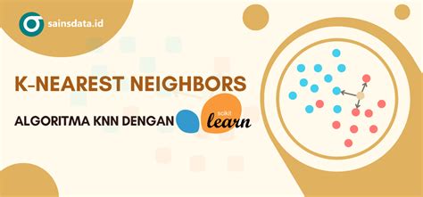 Algoritma K Nearest Neighbors Knn Dengan Python Scikit Learn