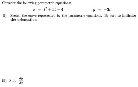 Solved Consider The Following Parametric Equations Chegg