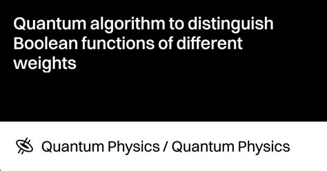 Quantum Algorithm To Distinguish Boolean Functions Of Different Weights