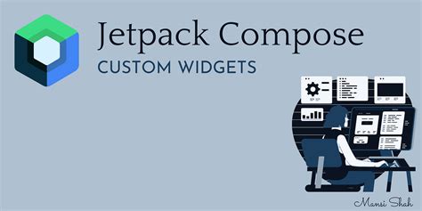 jetpack compose custom widgets how to create custom widgets in