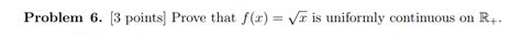Solved Problem Points Prove That F X X Is Unifo