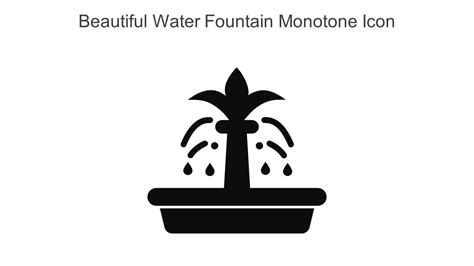 Beautiful Water Fountain Monotone Icon In Powerpoint Pptx Png And Editable Eps Format PPT Template