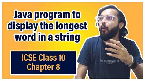 Java Program To Display Longest Word In String Icse Class 10 Arth Vahaluwala Youtube