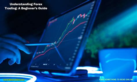 Understanding Forex Trading A Beginners Guide
