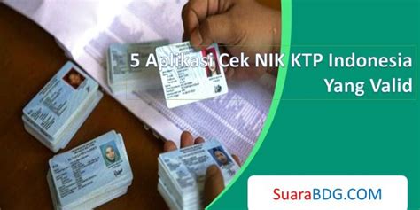 5 Aplikasi Cek NIK KTP Indonesia Yang Valid SuaraBDG