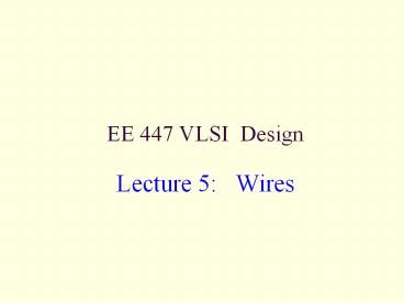 PPT EE VLSI Design Lecture Wires PowerPoint Presentation Free To Download Id