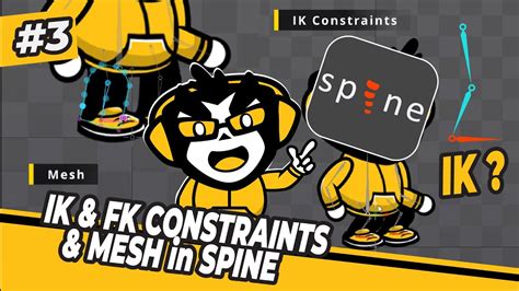 3 Hướng Dẫn Ik And Fk Constraints Và Tính Năng Mesh Trong Spine Youtube