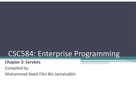 Chapter 03 Servlets Csc584 Enterprise Programming Chapter 3 Servlets Compiled Bymuhammad