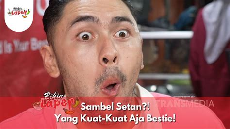 Sambel Setan Yang Kuat Kuat Aja Bestie Bikin Laper 22 1 25 P1 Youtube