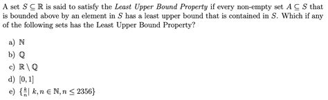 Solved A Set SR Is Said To Satisfy The Least Upper Bound Chegg
