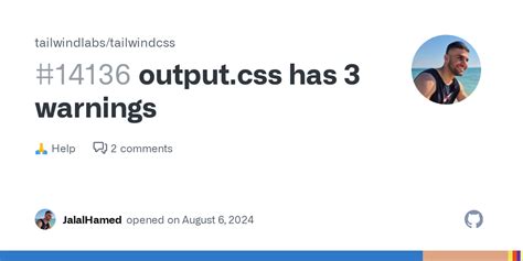 Outputcss Has 3 Warnings · Tailwindlabs Tailwindcss · Discussion 14136 · Github