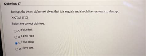 Solved Question 17 Decrypt The Below Ciphertext Given That