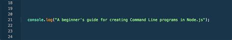 A Beginners Guide For Creating Command Line Programs In Nodejs By