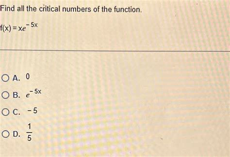 Solved Find All The Critical Numbers Of The Chegg