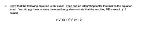 Solved Show That The Following Equation Is Not Exact Then Chegg