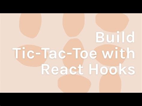 Free Video React Hooks Tutorial Build A Tic Tac Toe Game Full Course From Scrimba Class