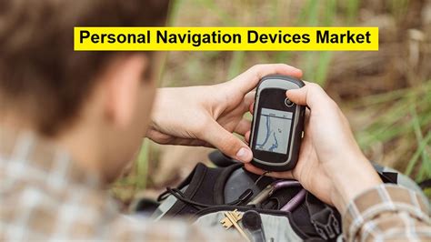 Personal Navigation Devices Market Surges With Steady Advancements Projecting An 8 2 Cagr And
