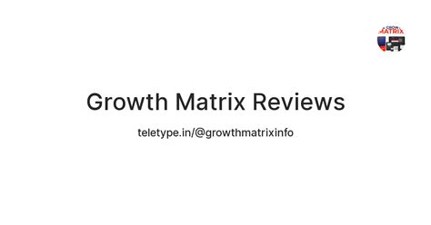Growth Matrix Reviews — Teletype