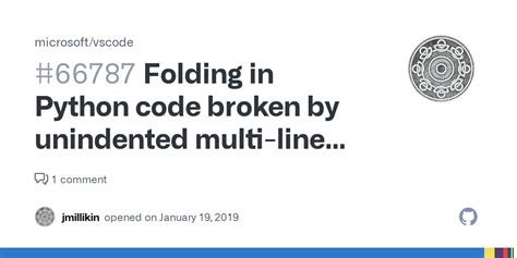folding in python code broken by unindented multi line strings · issue 66787 · microsoft vscode