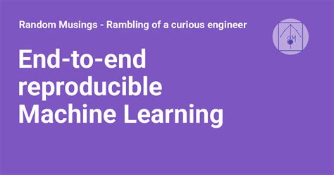 End To End Reproducible Machine Learning Pipelines On Kubernetes Random Musings Rambling Of