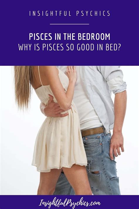 Pisces Sex Life The Good The Bad The Hot