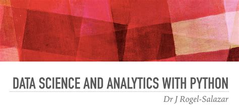 First Full Draft Of “data Science And Analytics With Python” By Dr J