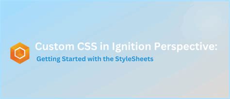 Custom Css In Ignition Perspective Getting Started With The Stylesheets Dmc Inc