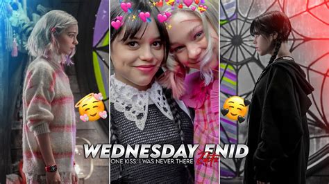 Wednesday Enid One Kiss × I Was Never There Wednesday Addams × Enid