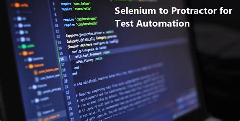 moving from selenium to protractor for test automation impactqa