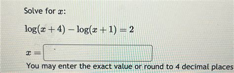 Solved Solve For X Log X Log X X You May Enter The Chegg Com