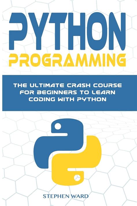 Python Programming The Ultimate Crash Course For Beginners To Learn