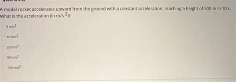 Solved A Model Rocket Accelerates Upward From The Ground