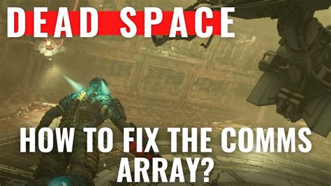 Dead Space Remake Chapter 8 How To Fix The Comms Array Youtube