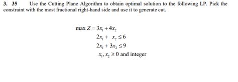 Solved 3 35 Use The Cutting Plane Algorithm To Obtain