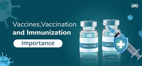 Importance Of Vaccines Vaccination And Immunization Geeksforgeeks