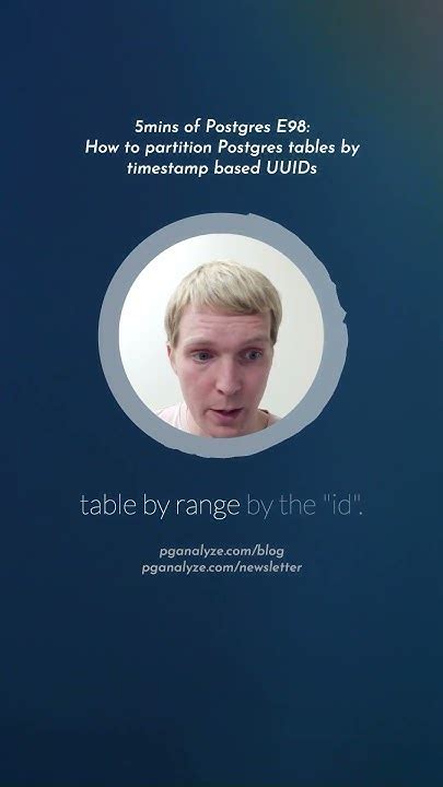 Partitionining Postgres Tables With Time Based Uuids Youtube