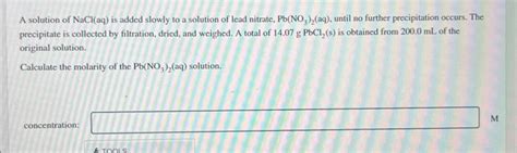 Solved A Solution Of Nacl Aq Is Added Slowly To A Solution