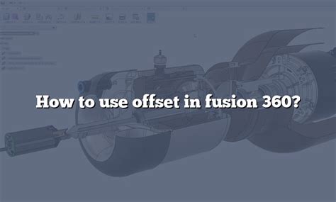 How To Use Offset In Fusion 360
