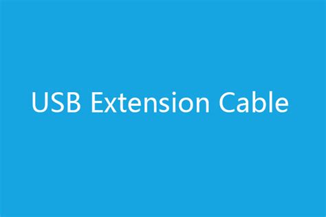 Usb Extension Cable Explanation Benefits Top Extension Cables Minitool