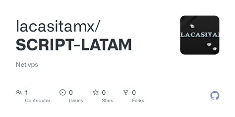 GitHub Lacasitamx SCRIPT LATAM Net Vps