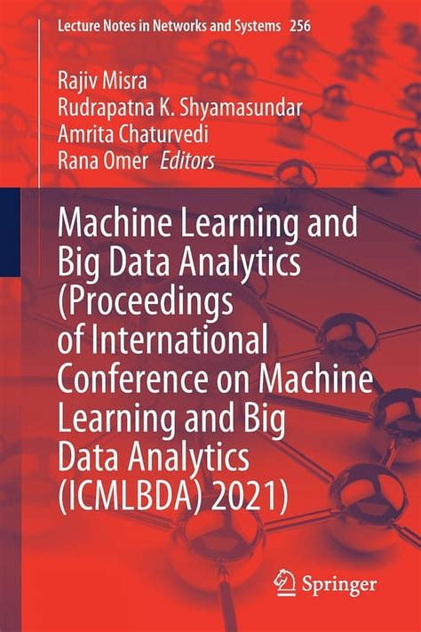 Lecture Notes In Networks And Systems Machine Learning And Big Data Analytics Proceedings Of