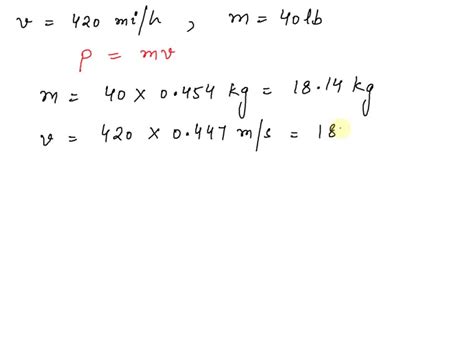 Question 17 What Momentum Does A 40 Ib Projectile Possess If The
