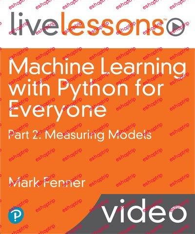 Machine Learning With Python For Everyone Part 2 Measuring Models