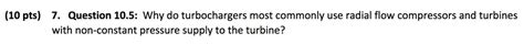 Solved 10 Pts 7 Question 105 Why Do Turbochargers Most Commonly