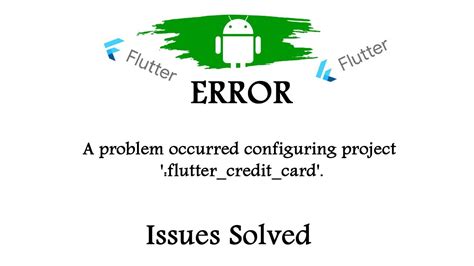Android Flutter Error A Problem Occurred Configuring Project Fluttercreditcard Youtube