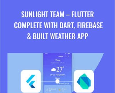 Flutter Complete With Dart Firebase And Built Weather App SunLight