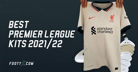 Best Premier League Kits 202122 Every Shirt Ranked